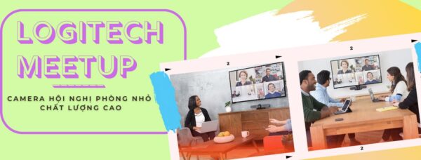 Logitech MeetUp Review: Camera hội nghị cho phòng họp nhỏ