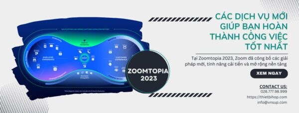 Zoomtopia 2023: Dịch vụ mới giúp bạn hoàn thành công việc