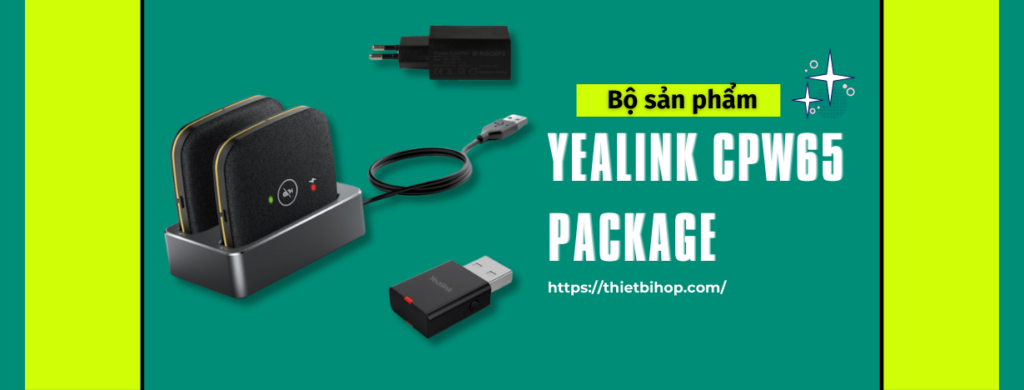 Yealink CPW65 Package - Tăng cường chất lượng âm thanh phòng họp