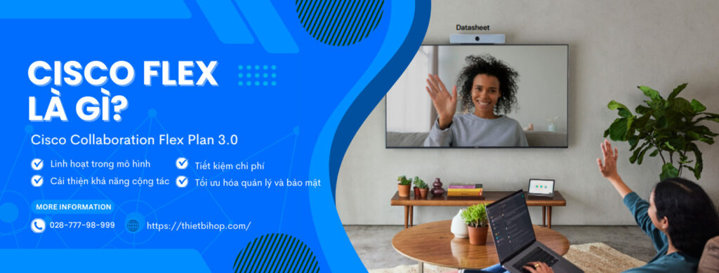 Tổng quan về Cisco Flex và Cisco Collaboration Flex Plan 3.0