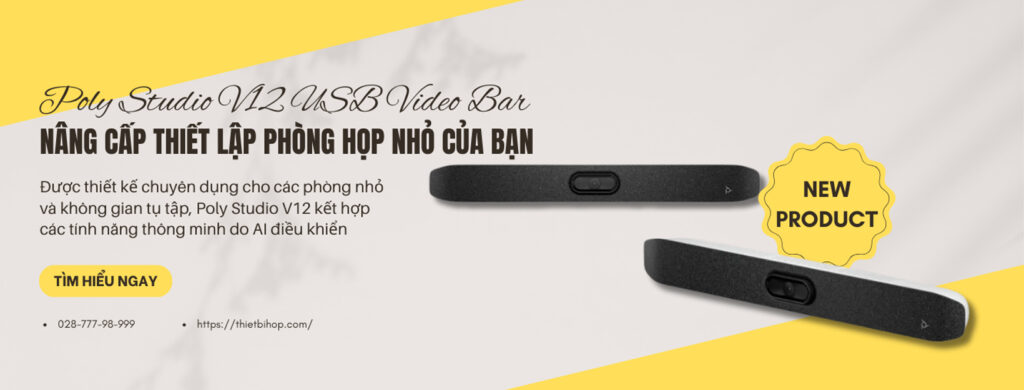 Poly Studio V12 USB Video Bar - Nâng cấp không gian nhỏ
